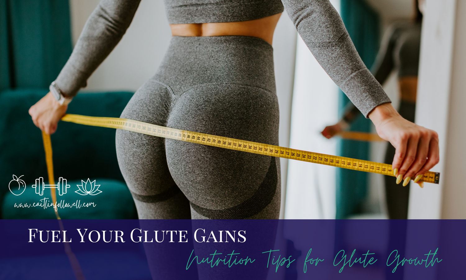 Nutrition Tips for Glute Growth – Caitlin Followell Fitness